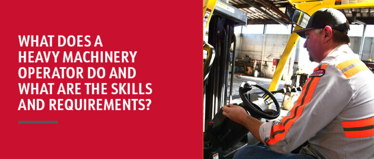 Heavy Equipment Operator Responsibilities & Skills Required